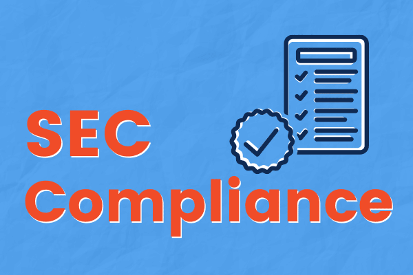 SEC Compliance: Regulations, Registration, & Reporting