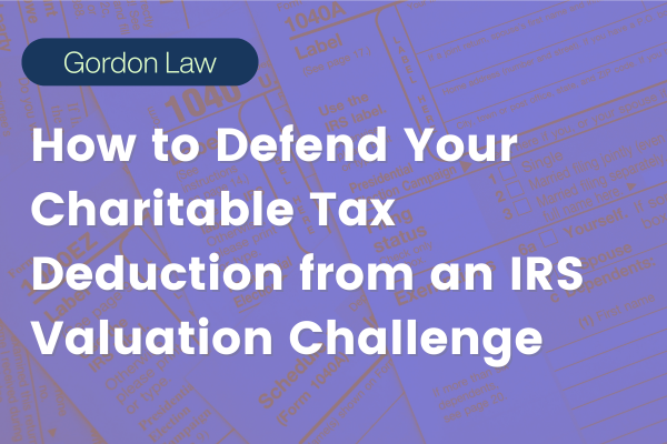 How to Defend Your Charitable Tax Deduction from an IRS Valuation ...